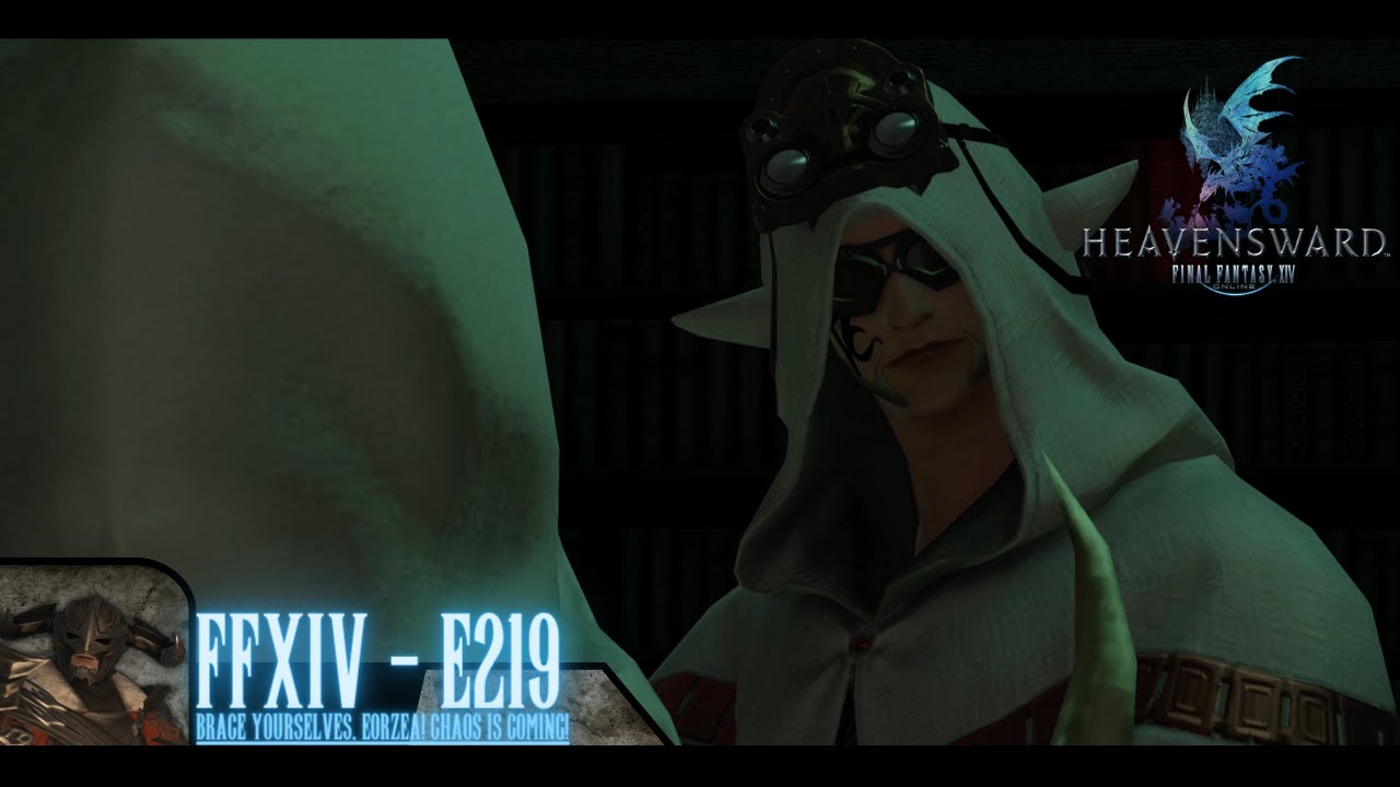 Final Fantasy XIV - E219 - (Brace Yourselves, Eorzea! Chaos is Coming ...