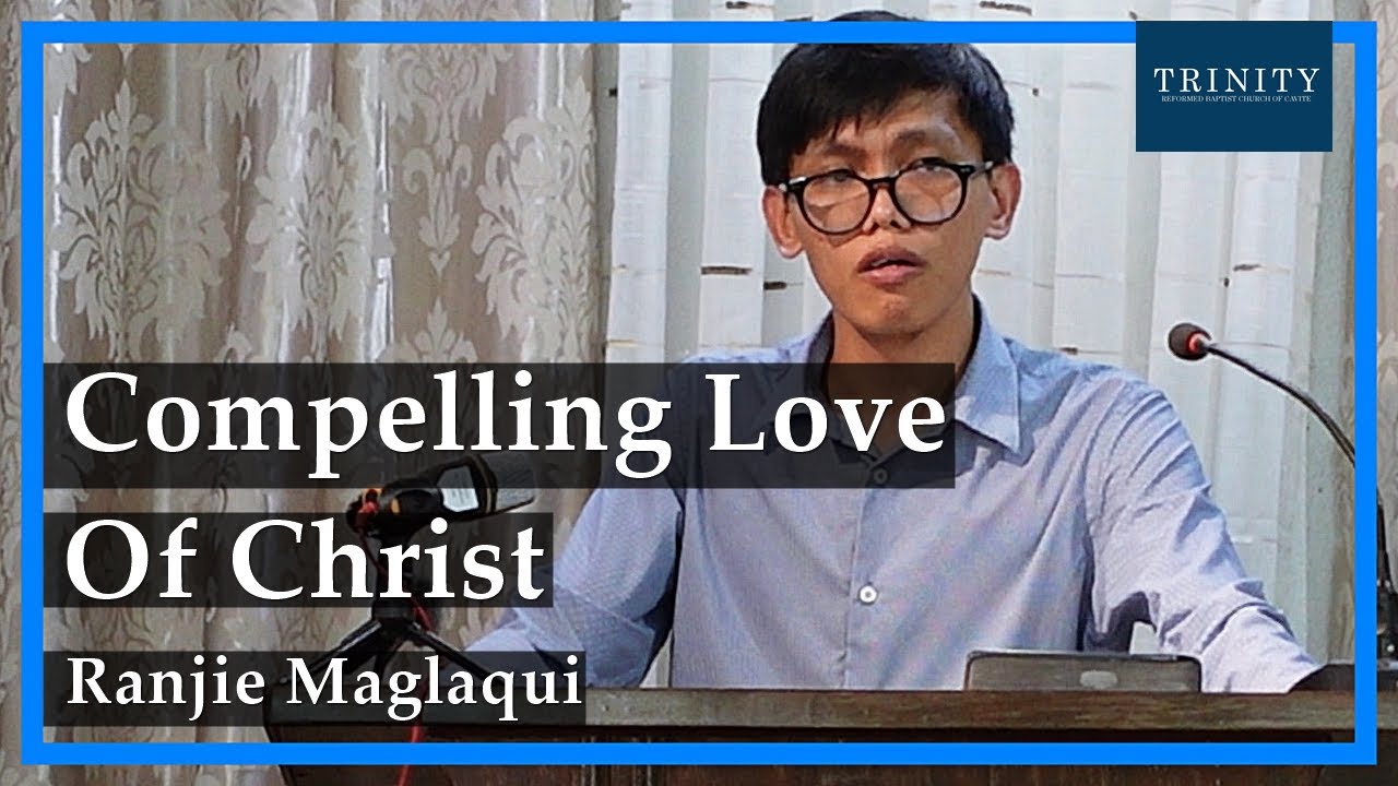 2 Corinthians 5:14-15: Compelling Love of Christ | Ranjie Maglaqui - 4 ...