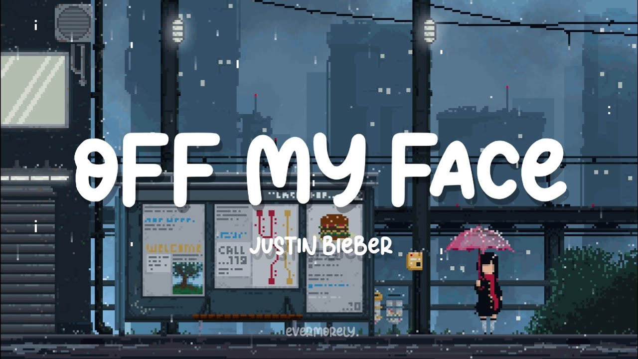 Justin Bieber - Off My Face (Lyrics) - YouTube