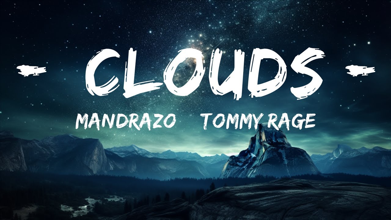 Mandrazo & Tommy Rage - Clouds (Lyrics) [7clouds Release] | 15p Lyrics ...