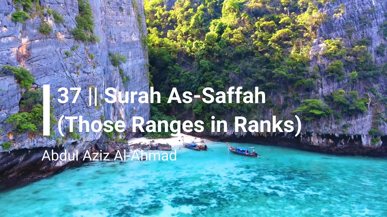 SURAH AS-SAFFAH (THOSE RANGES IN RANKS) 37 | Beautiful Quran recitation ...