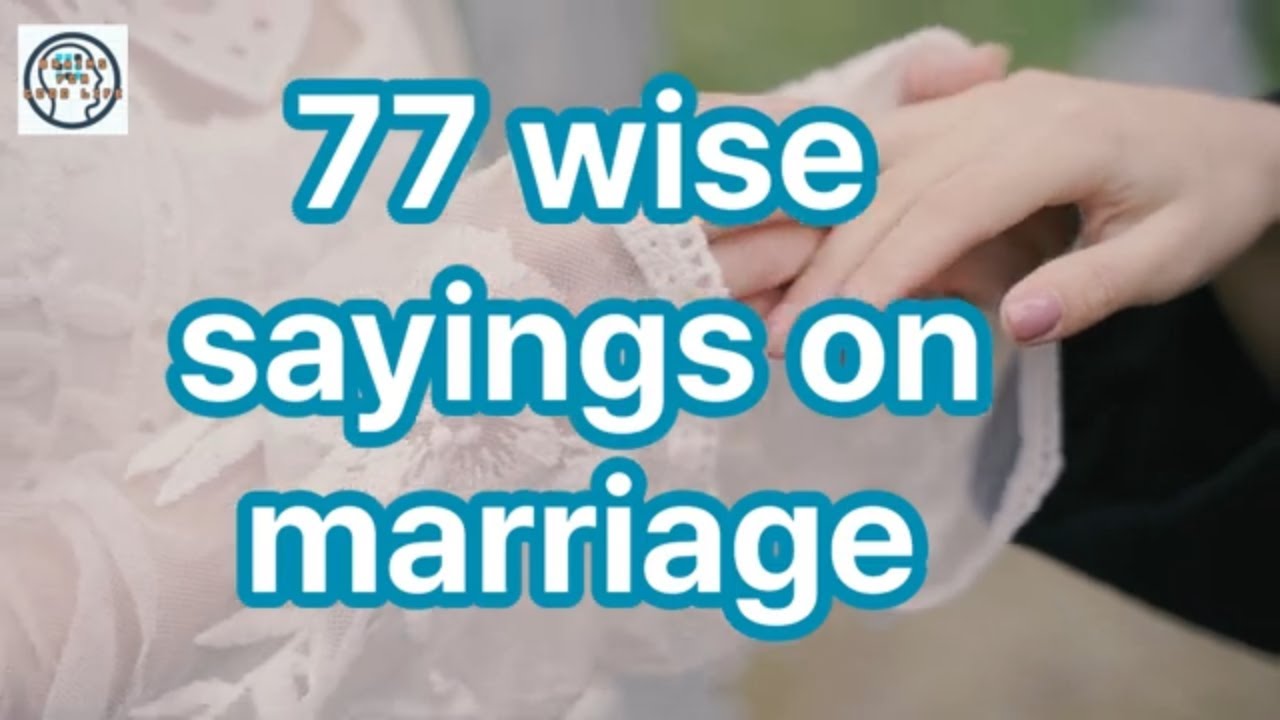 77 Wise Sayings on Marriage: Timeless Wisdom for a Lifelong Commitment ...