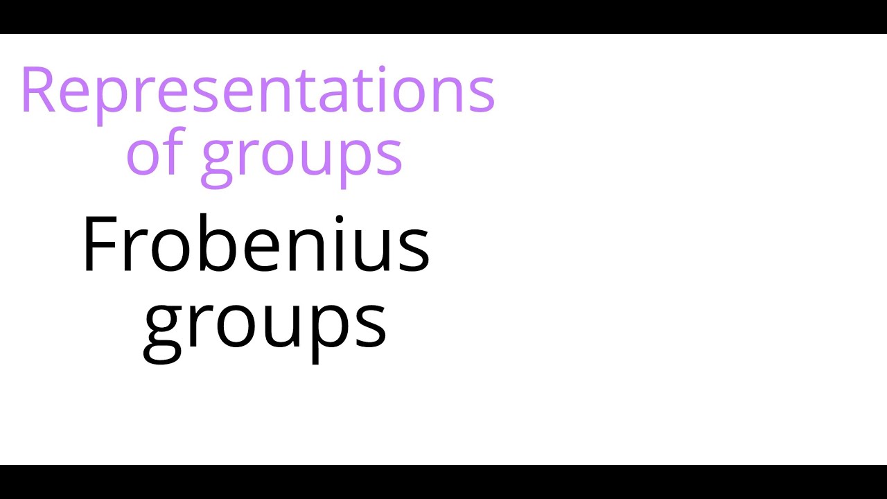 Representation theory: Frobenius groups - YouTube