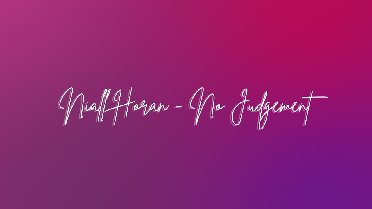 Niall Horan - No Judgement (Lyrics) - YouTube