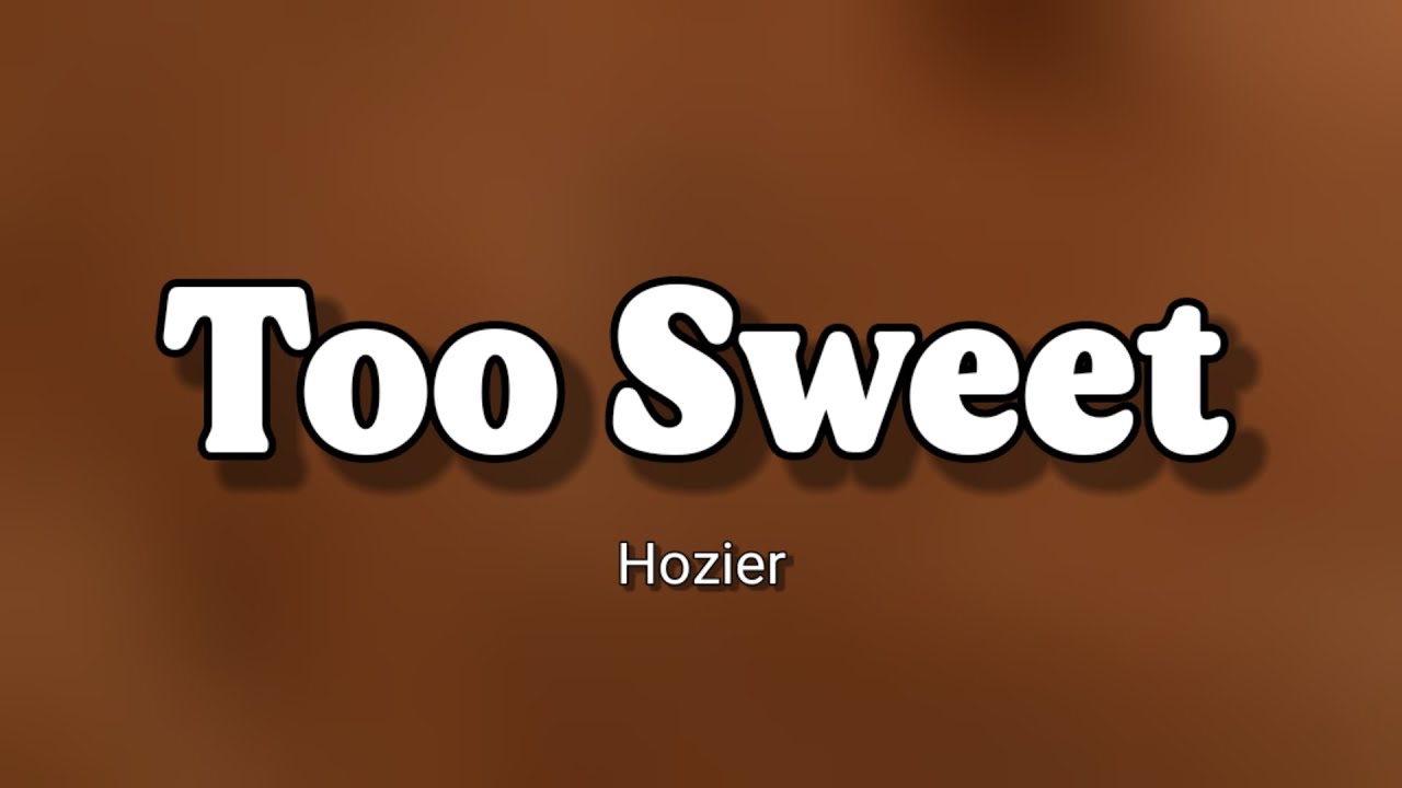 Hozier - Too Sweet | lyrics +[THAISUB] ความหมายเพลง - YouTube