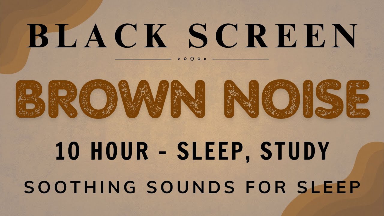 BROWN NOISE - Meditation, Study, Reduce Stress - Soothing Sounds For ...