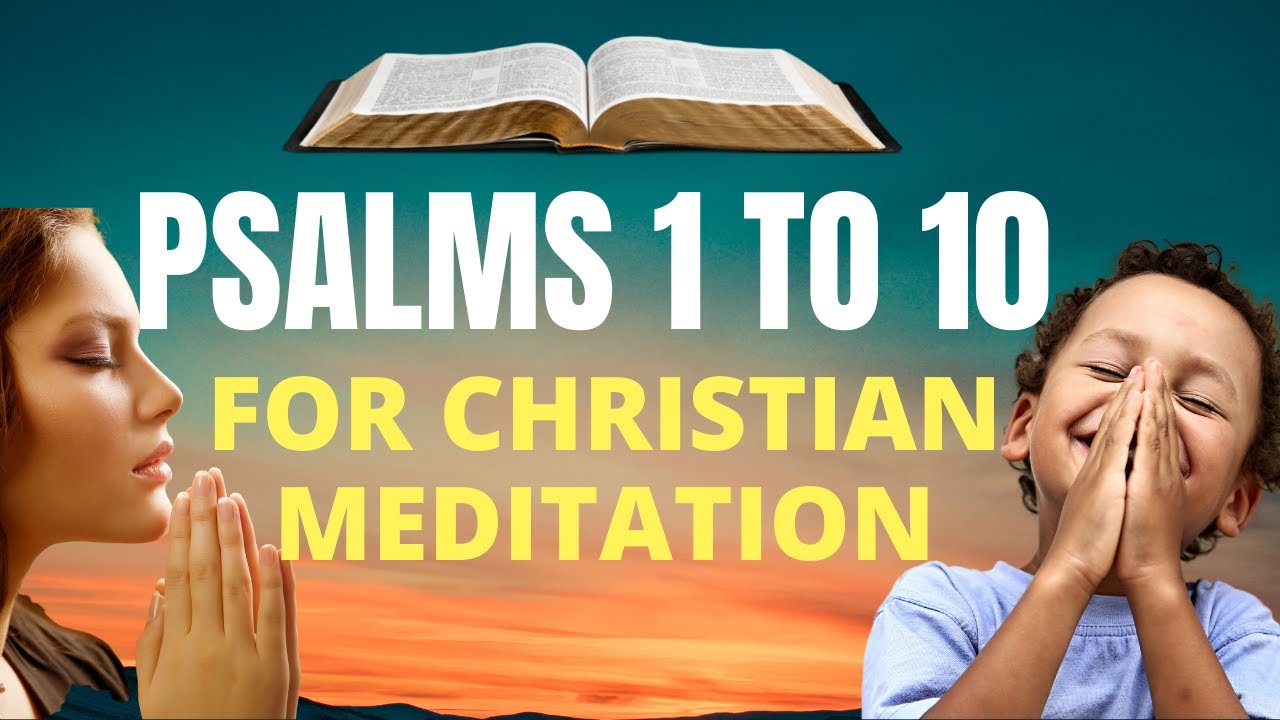 Book of Psalms - Psalms 1 to 10 read aloud with relaxing music for ...