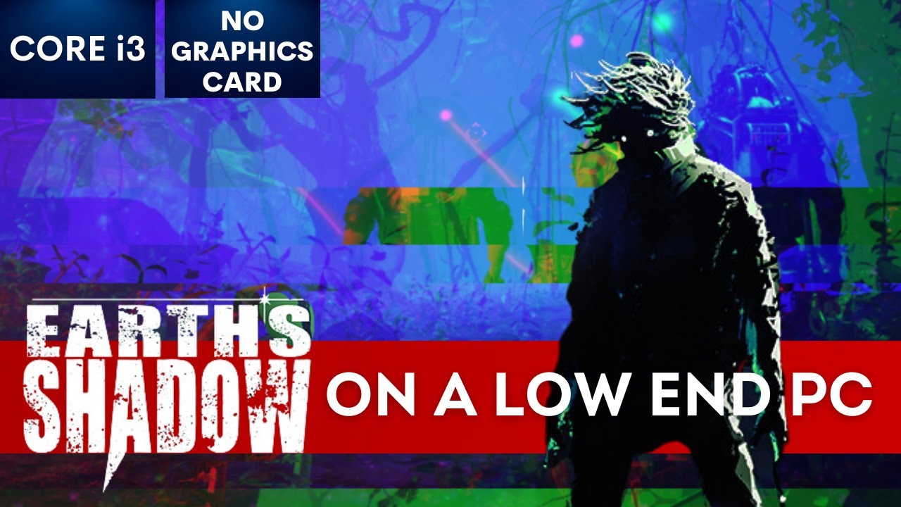 Earth's Shadow on Low End PC | NO Graphics Card | i3 - YouTube