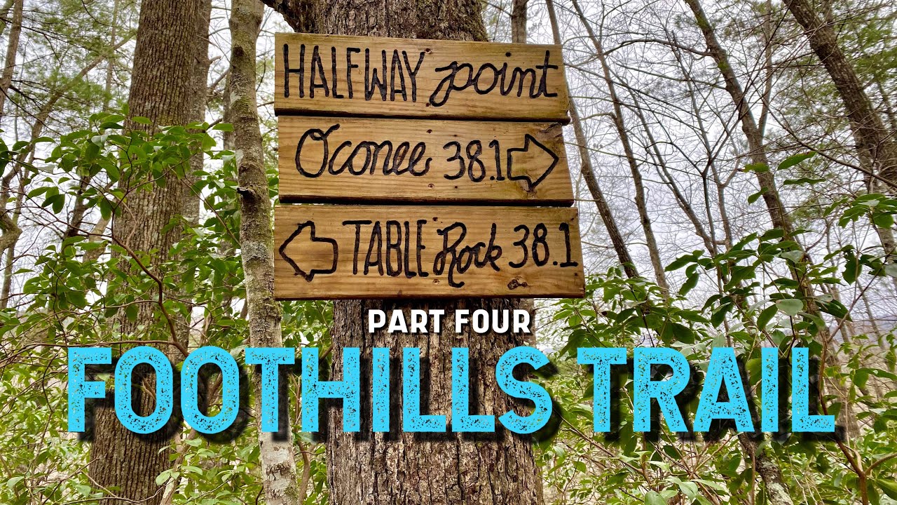 THE FOOTHILLS TRAIL THRU-HIKE (A SIMPLE GUIDE) PART FOUR - YouTube