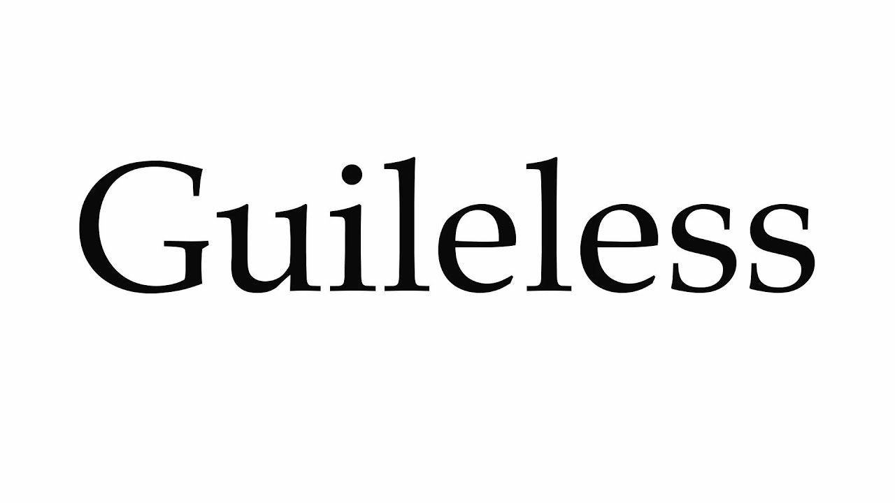 How to Pronounce Guileless - YouTube