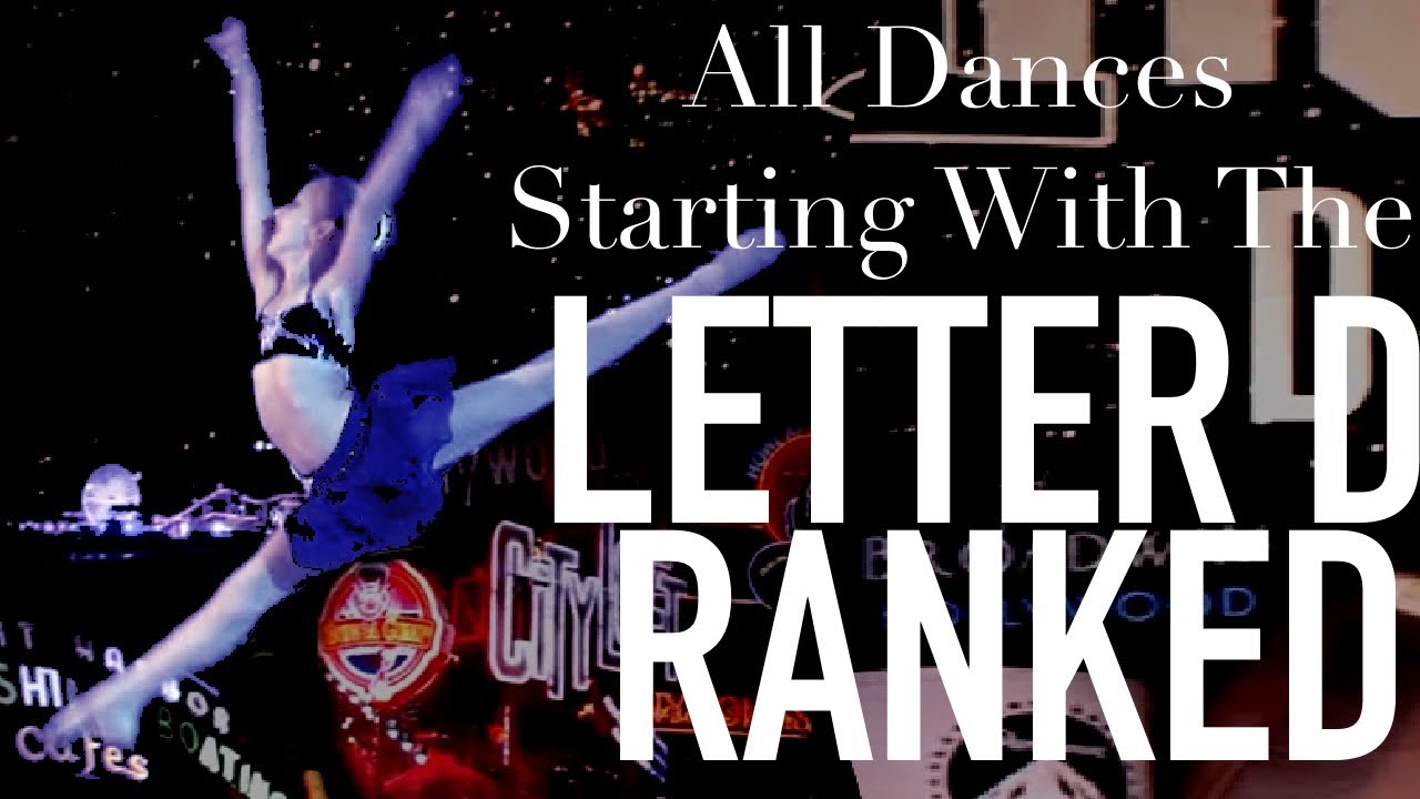 All Dances Starting With The Letter D RANKED// Alphabet Series - YouTube