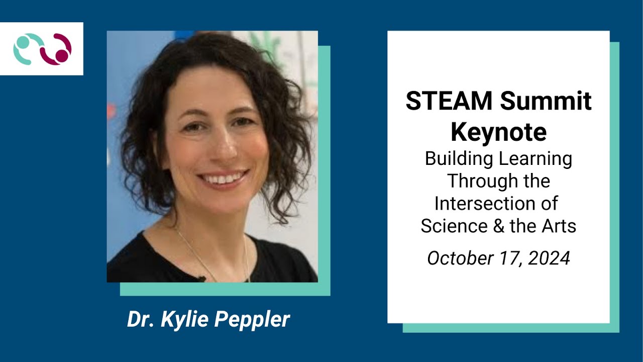 Dr. Kylie Peppler STEAM Summit Keynote - YouTube