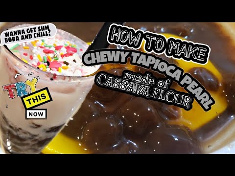 How to make CHEWY TAPIOCA PEARL using CASSAVA FLOUR | Chocolate Flavor ...