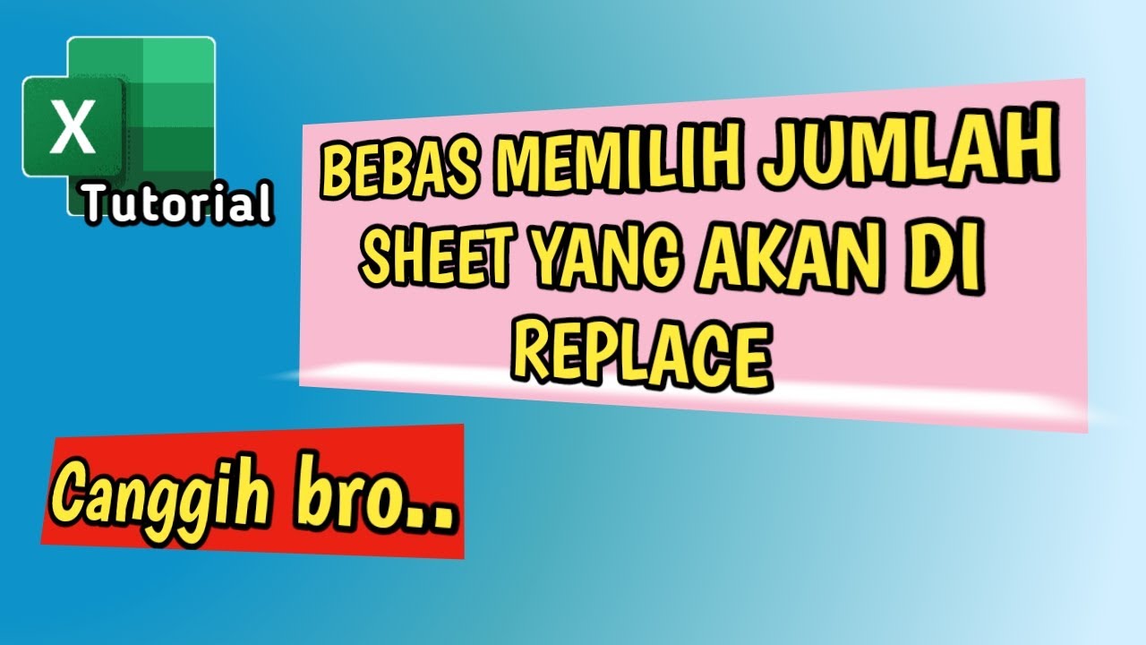 CARA REPLACE beberapa Sheet tertentu di Excel - Pilih Sheet yang akan di Replace data nya - YouTube