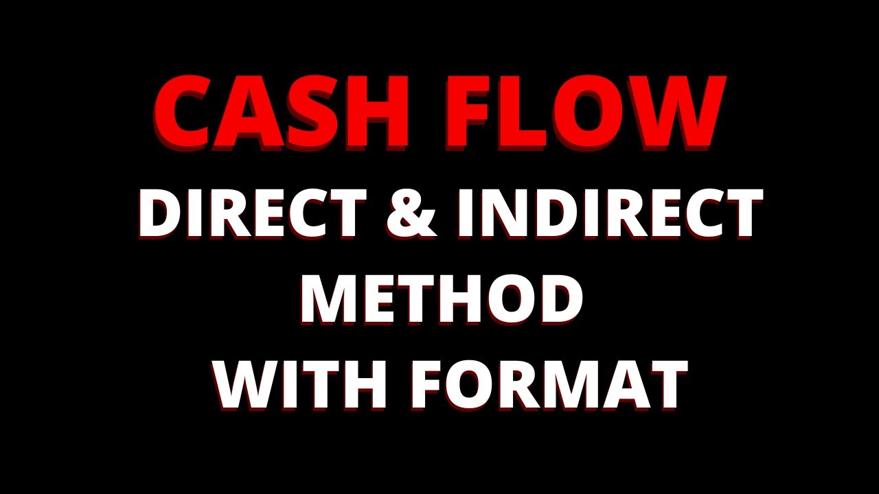 Classification of Cash Flow | Direct method and indirect method ...