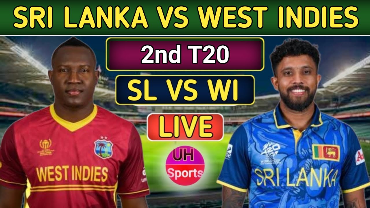SL Vs WI Live - 2nd T20 | Sri Lanka Vs West Indies Live Commentary ...