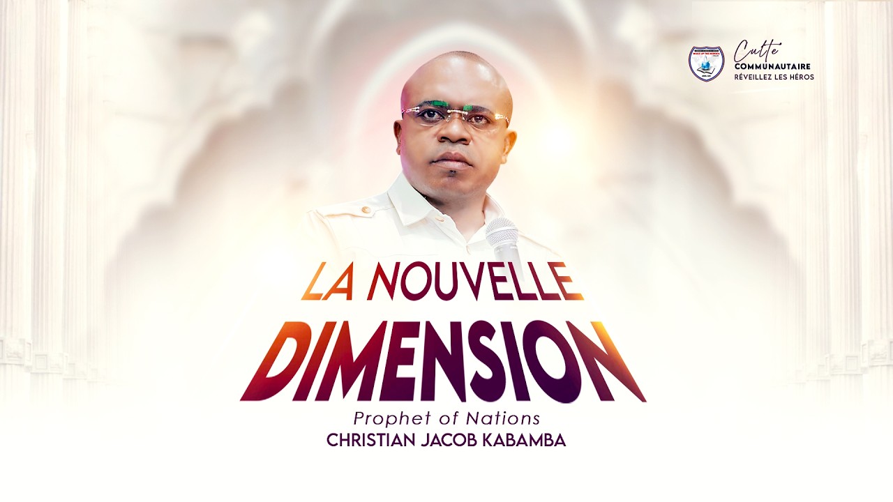 LA NOUVELLE DIMENSION : CULTE COMMUNAUTAIRE DU DIMACHE 15/03/2026 ...