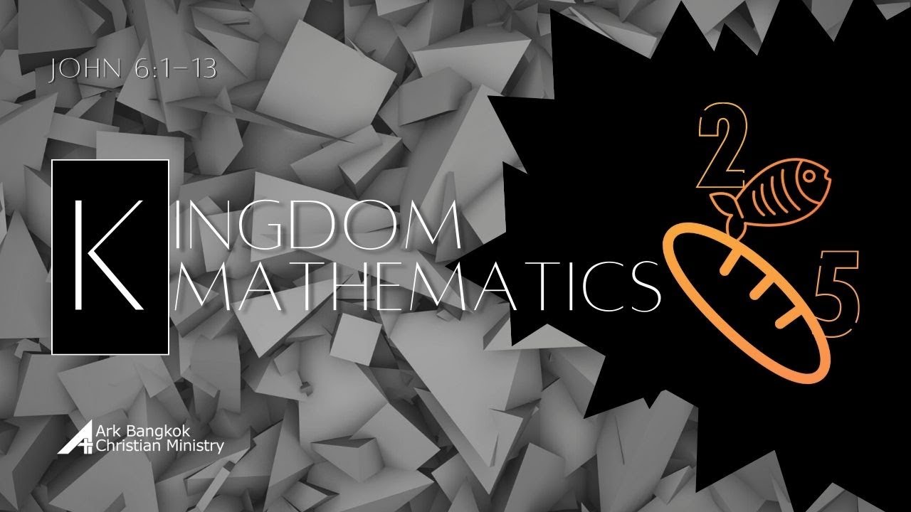 Kingdom Mathematics (John 6:1-13) - YouTube
