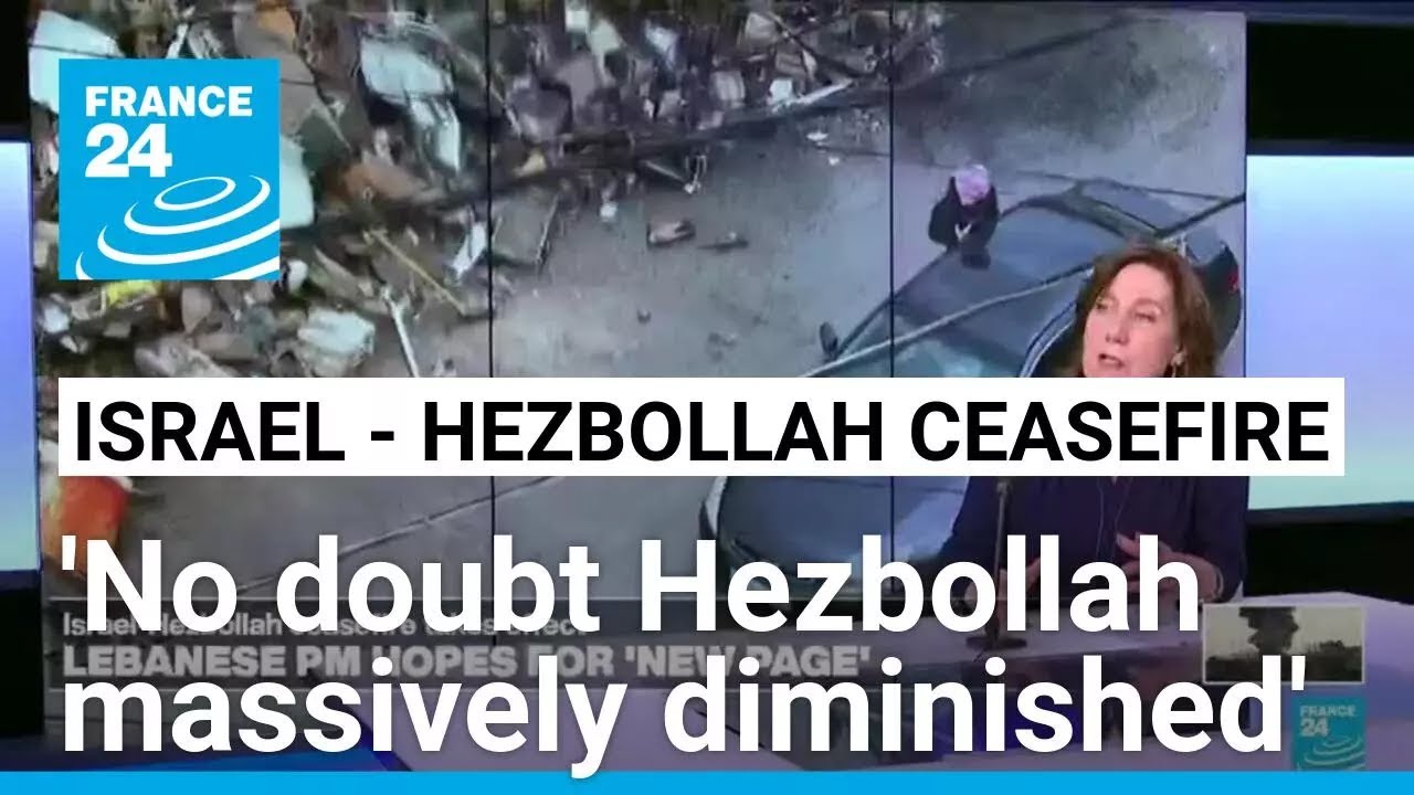 'No doubt Hezbollah massively diminished' after war with Israel ...