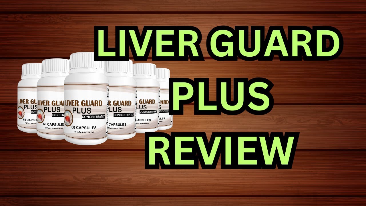 Liver Guard Plus Review - Is It Worth The Hype? - YouTube