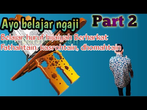 Part 2 | Belajar Baca Huruf Hijaiyah Berharkat Fathahtain, Kasrohtain ...