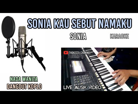 SONIA KAU SEBUT NAMAKU KARAOKE DUT KOPLO NADA WANITA-NADA TURUN