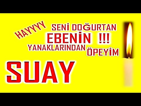 İyi ki Doğdun Suay İsme Özel Komik Doğum Günü Şarkısı