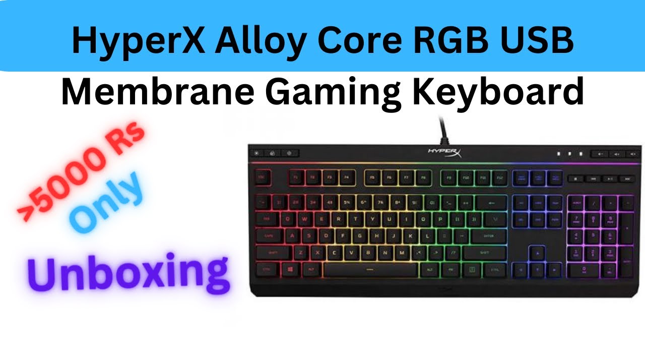 Unboxing | HyperX Alloy Core RGB USB Membrane Gaming Keyboard - YouTube