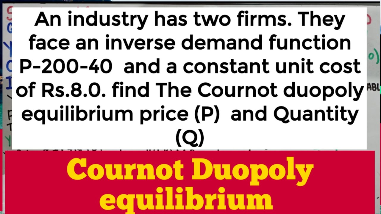 cournot duopoly equilibrium price and quantity - YouTube