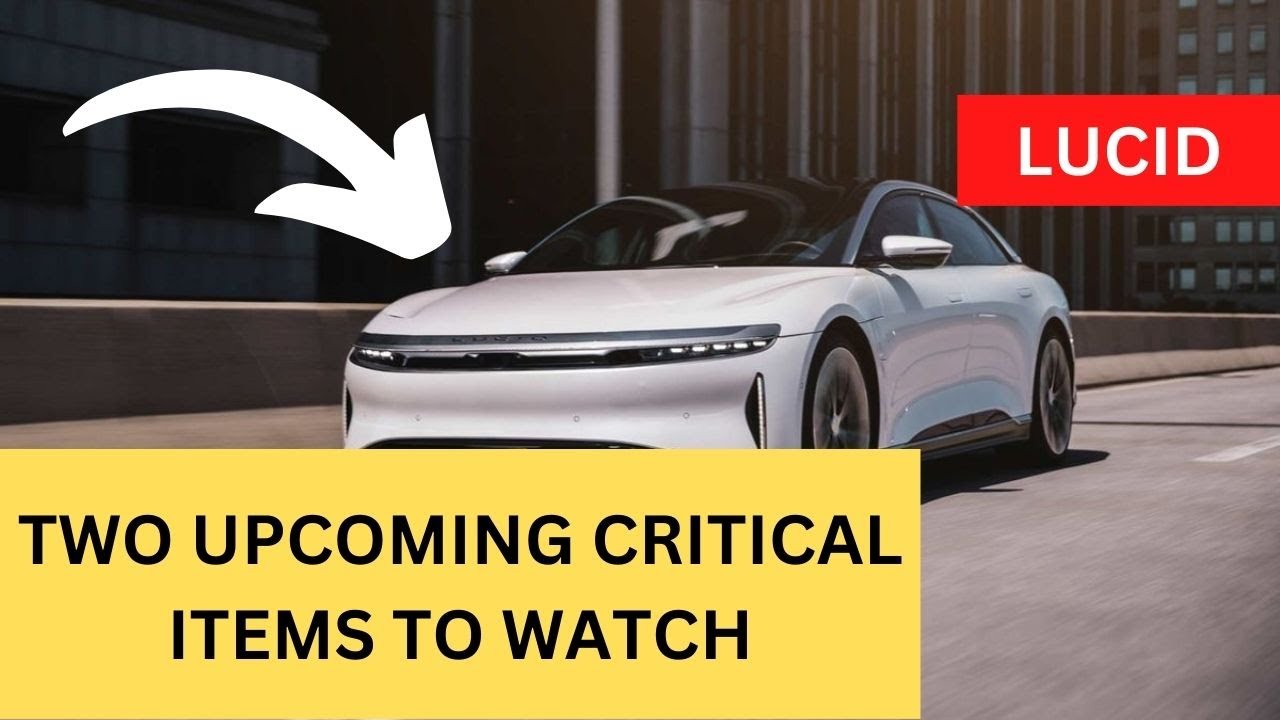 LUCID MOTORS: Watch These 2 Upcoming Game-Changing Developments - YouTube
