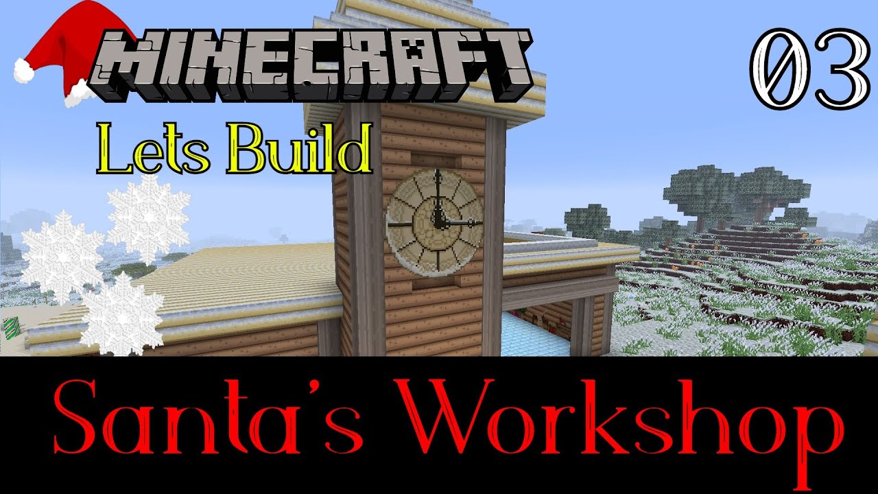 Santa's Workshop :: Minecraft Lets Build :: E3 - YouTube