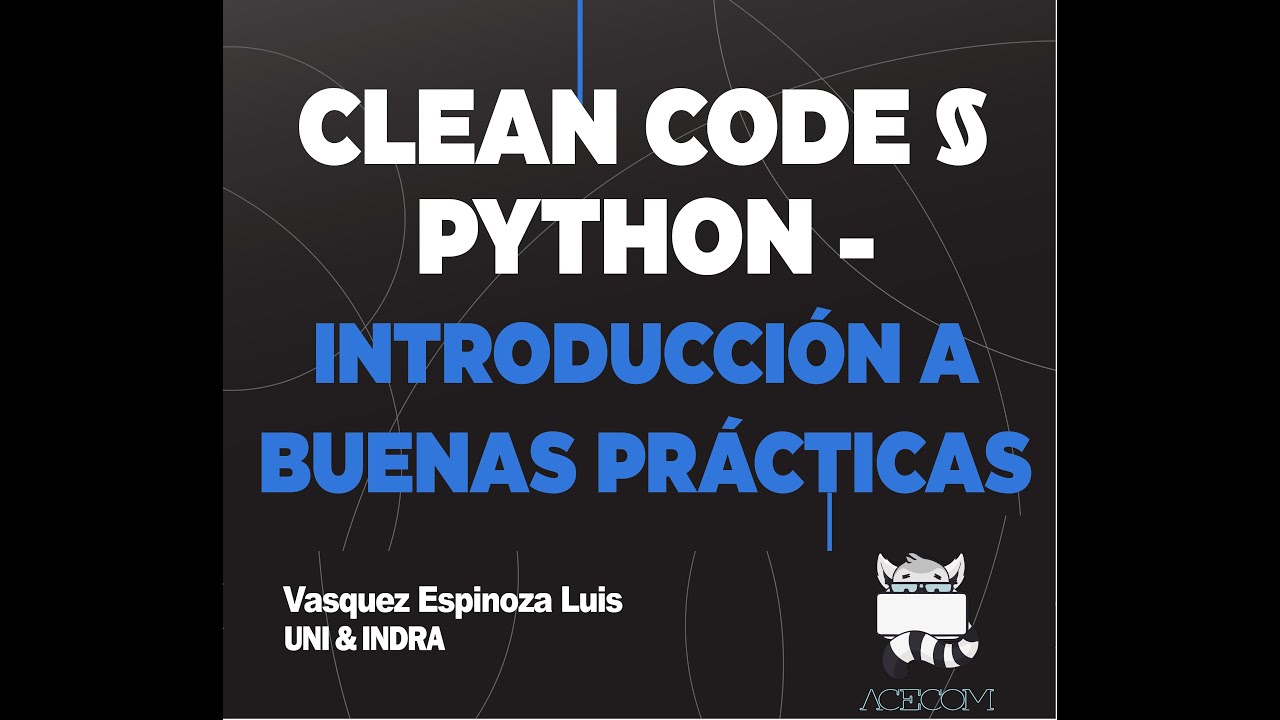 ACECOM Talks: Clean Code & Python - Introducción a buenas prácticas - YouTube