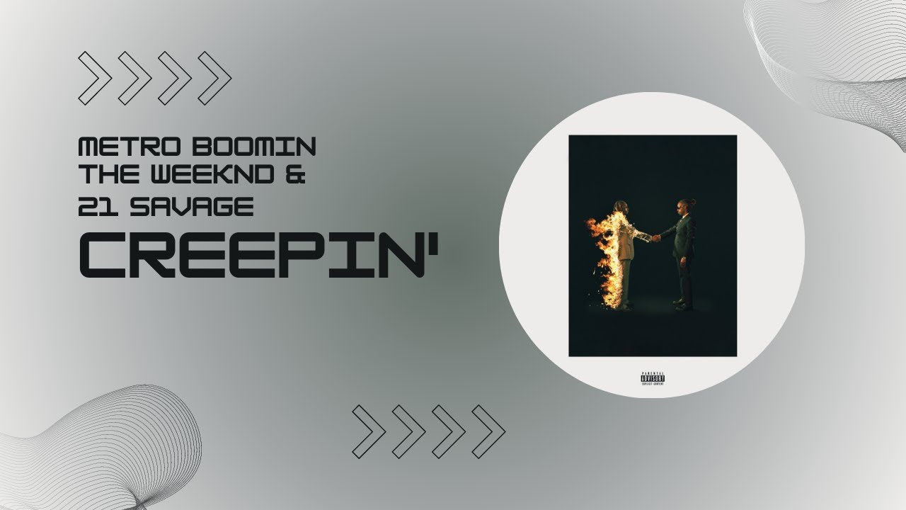 Creepin' - Metro Boomin, The Weeknd & 21 Savage [Lyrics] - YouTube