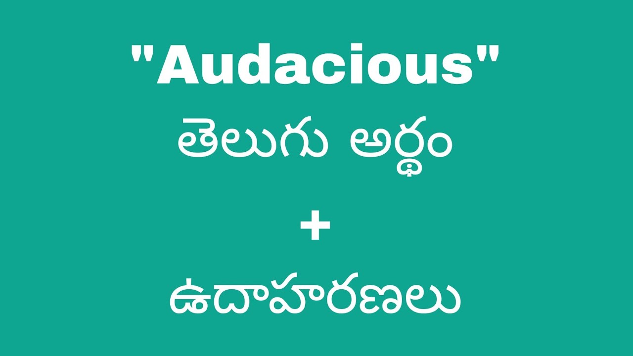 Audacious meaning in telugu with examples | Audacious తెలుగు లో అర్థం ...