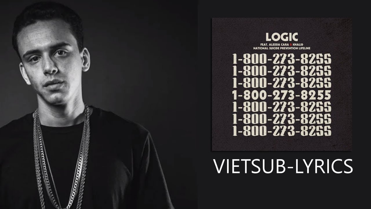[Vietsub - Lyrics] 1-800-273-8255 Logic ft. Alessia Cara & Khalid ...