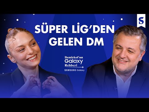 Nilperi Şahinkaya | Demirkol'un Galaxy Rehberi | Samsung Galaxy