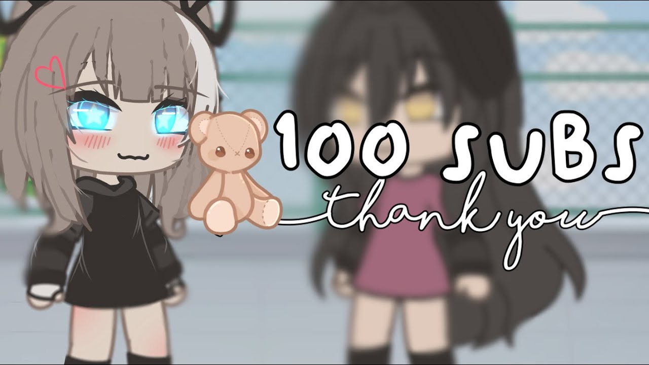 || What about your YT Channel? || Gacha Life || 100 sub special ...