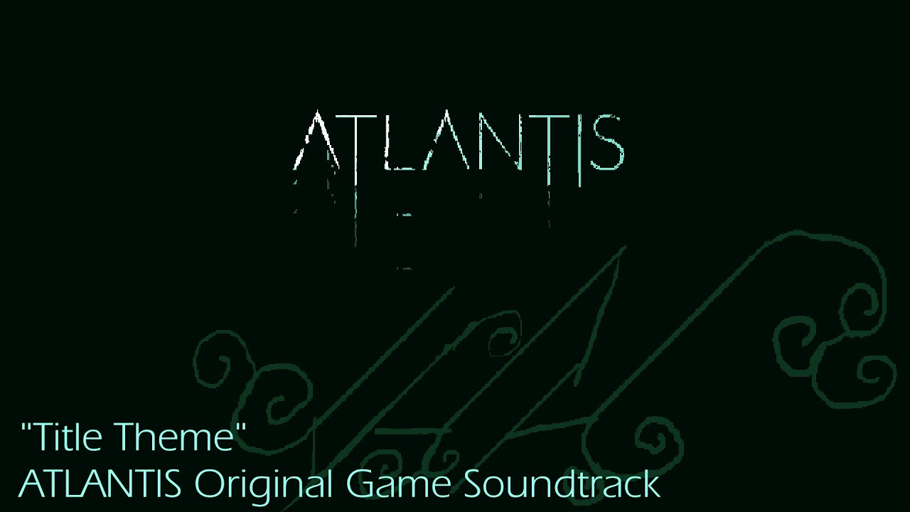 "Title Theme" - ATLANTIS Original Game Soundtrack - YouTube