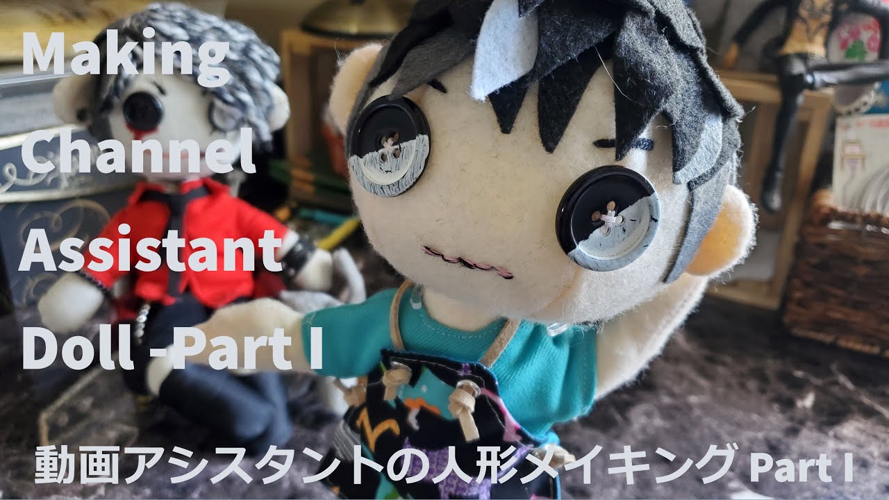 Making Channel Assistant Doll Part 1 [Posable doll / 人形DIY -ポーズをとらせることも ...