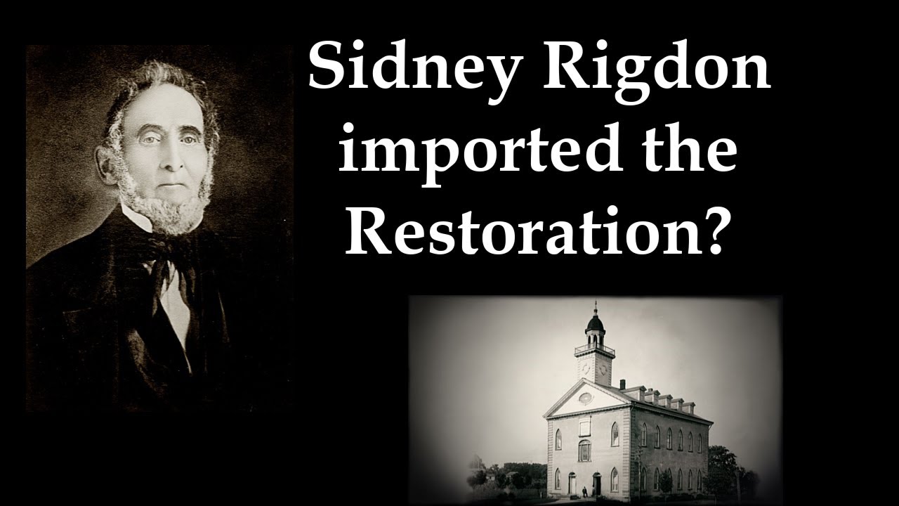 Did Rigdon import the Restoration into the Church? - YouTube