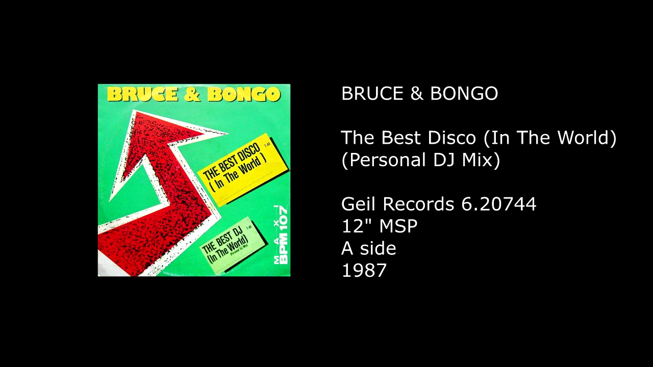 BRUCE & BONGO - The Best Disco (In The World) (Personal DJ Mix) - 1987 ...