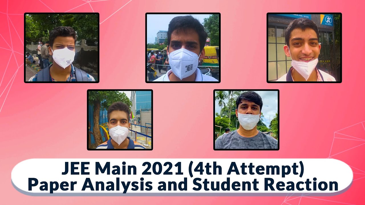 JEE Main 2021 4th Attempt Paper Analysis Student Reaction YouTube jee-main-2021-4th-attempt-paper-analysis-student-reaction-youtube