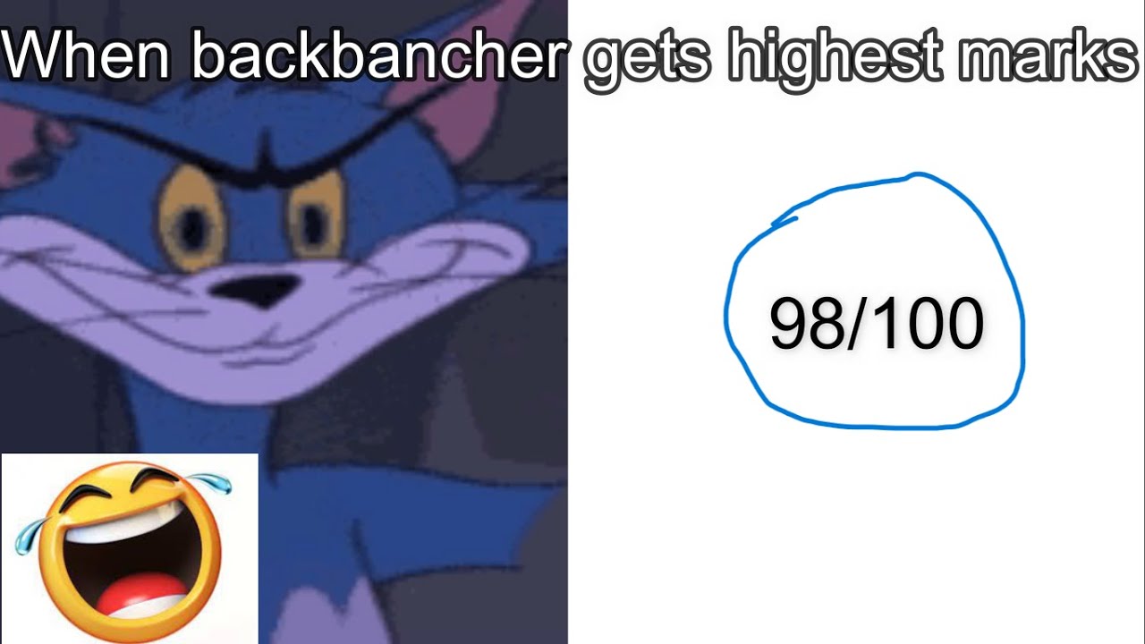 When backbencher gets highest marks in class....🤣 | meme | Tom and ...