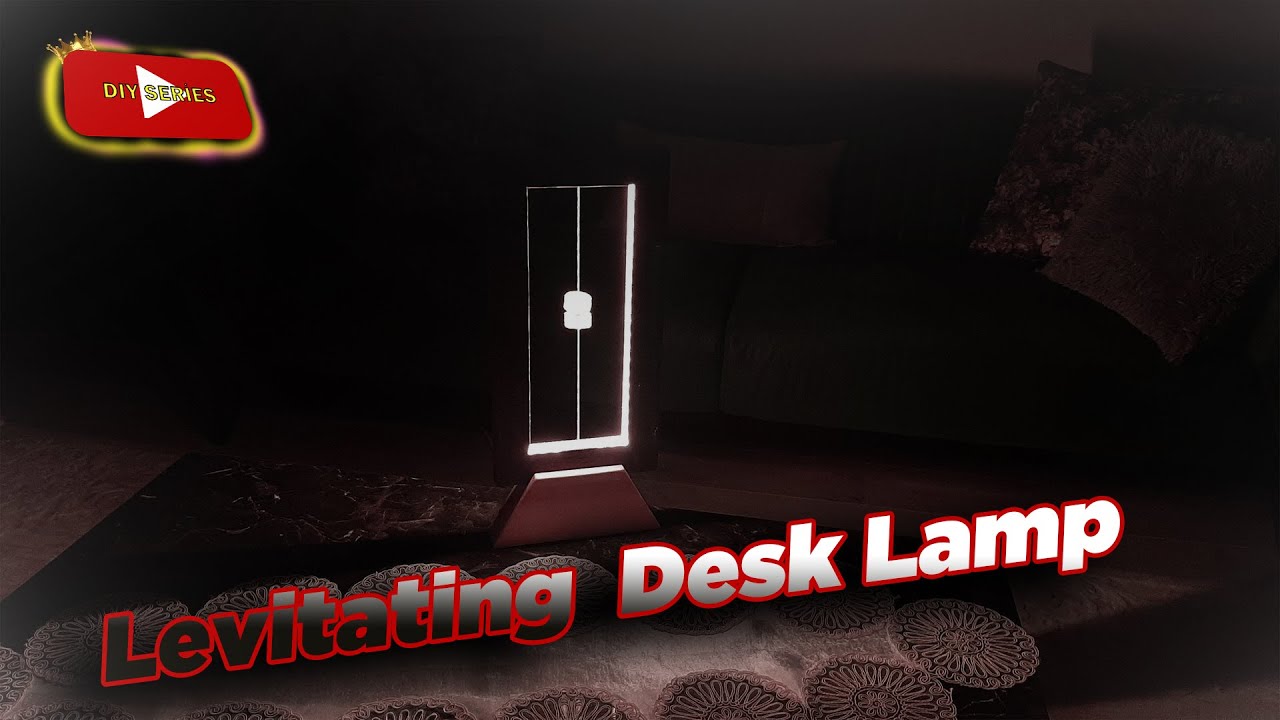 DIY LEVITATING SWITCH DESK LAMP- MANYETİK ANAHTARLI MASA LAMBASI YAPIMI ...