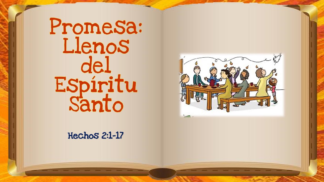 "Promesa: Llenos del Espíritu Santo" Hechos 2:1-17. Una Promesa de Dios ...