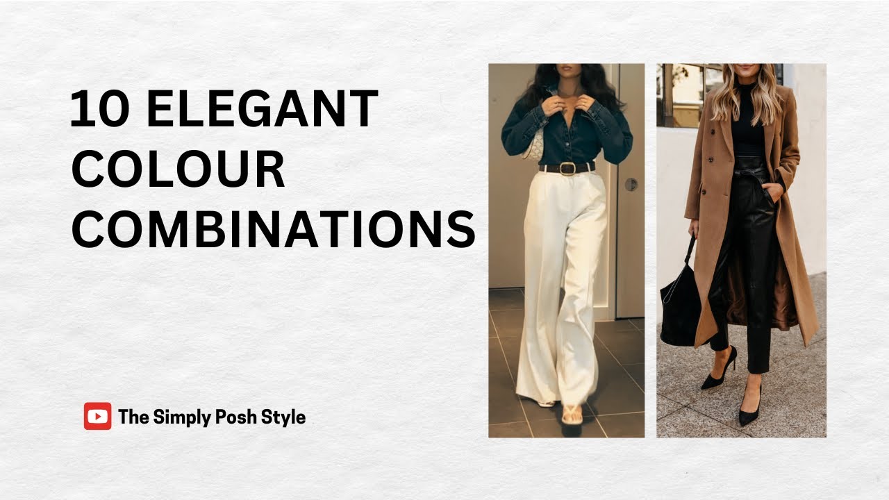 10 Colour Combinations | How To Look Classy and Expensive - YouTube