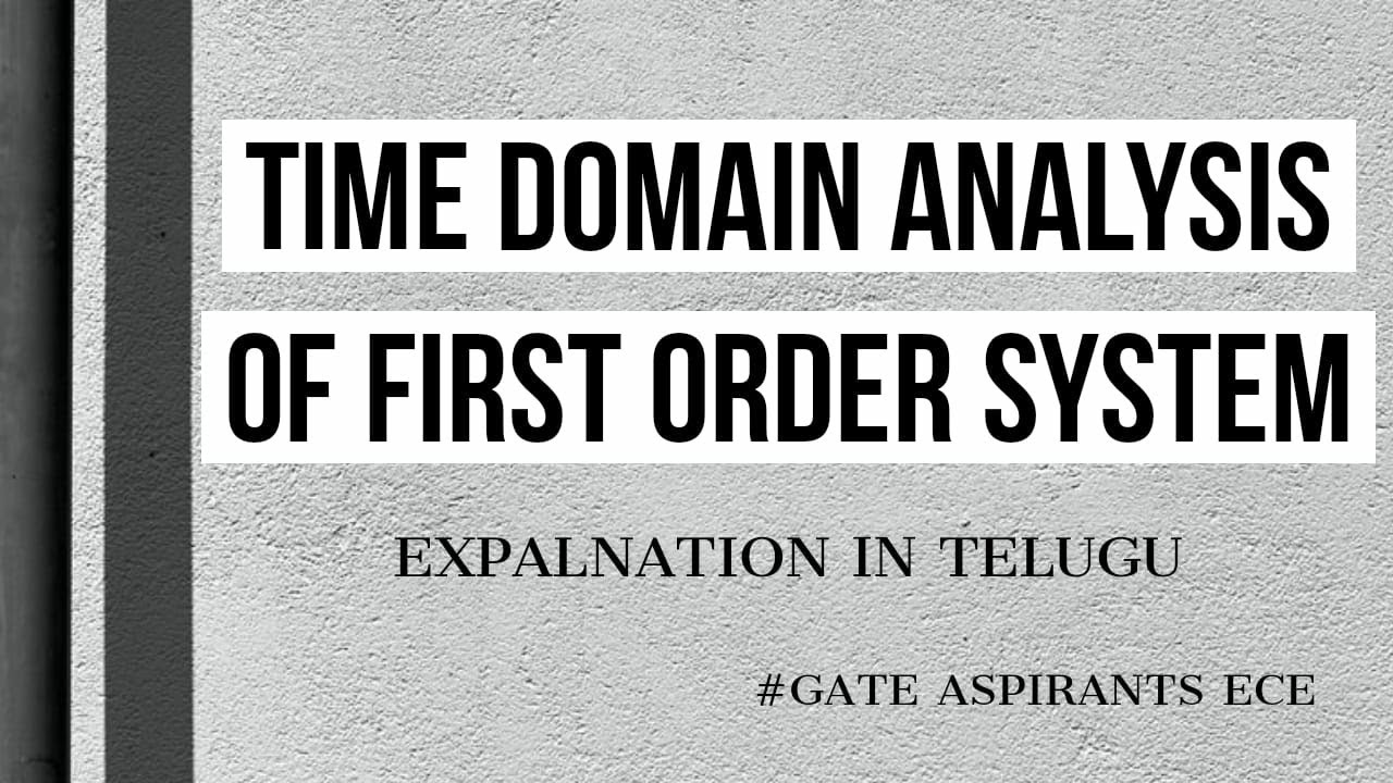 Control Systems - Lec 14. Time Domain Analysis of First Order Systems ...