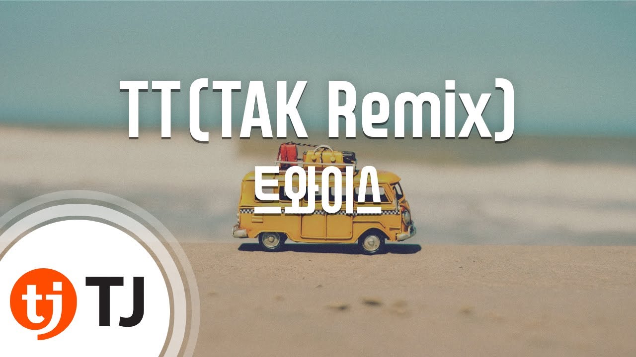 [TJ노래방] TT(TAK Remix) - 트와이스(TWICE) / TJ Karaoke - YouTube Music