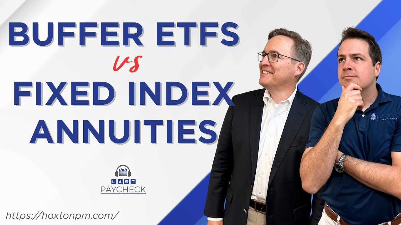 Buffer ETFs vs Fixed Index Annuities: Managing Market Risk in ...