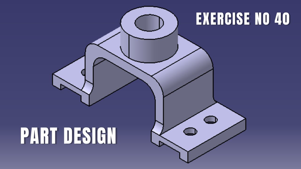 CAD Design Exercise 40 | Catia v5 tutorial exercise I Part Design ...